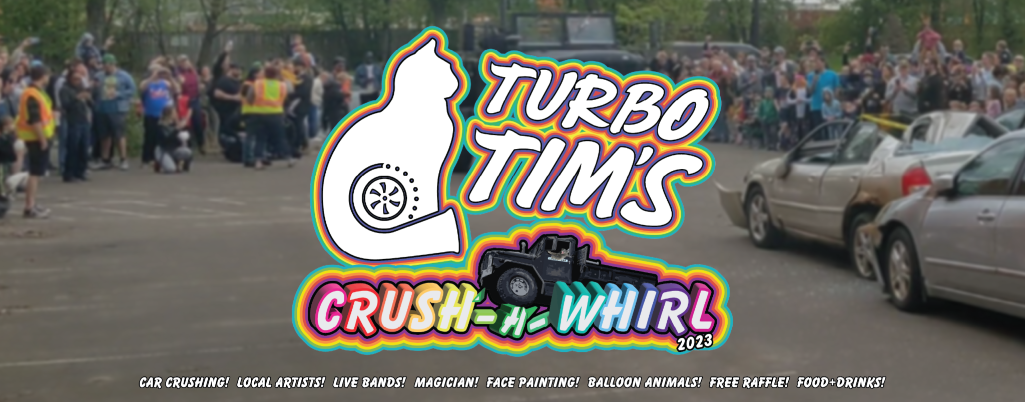 Crush-A-Whirl 2023 | Turbo Tim's Anything Automotive